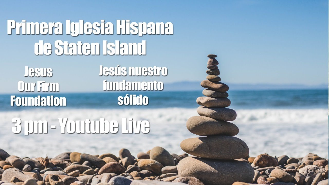 Jesus our firm foundation | Jesús nuestro fundamento sólido - YouTube