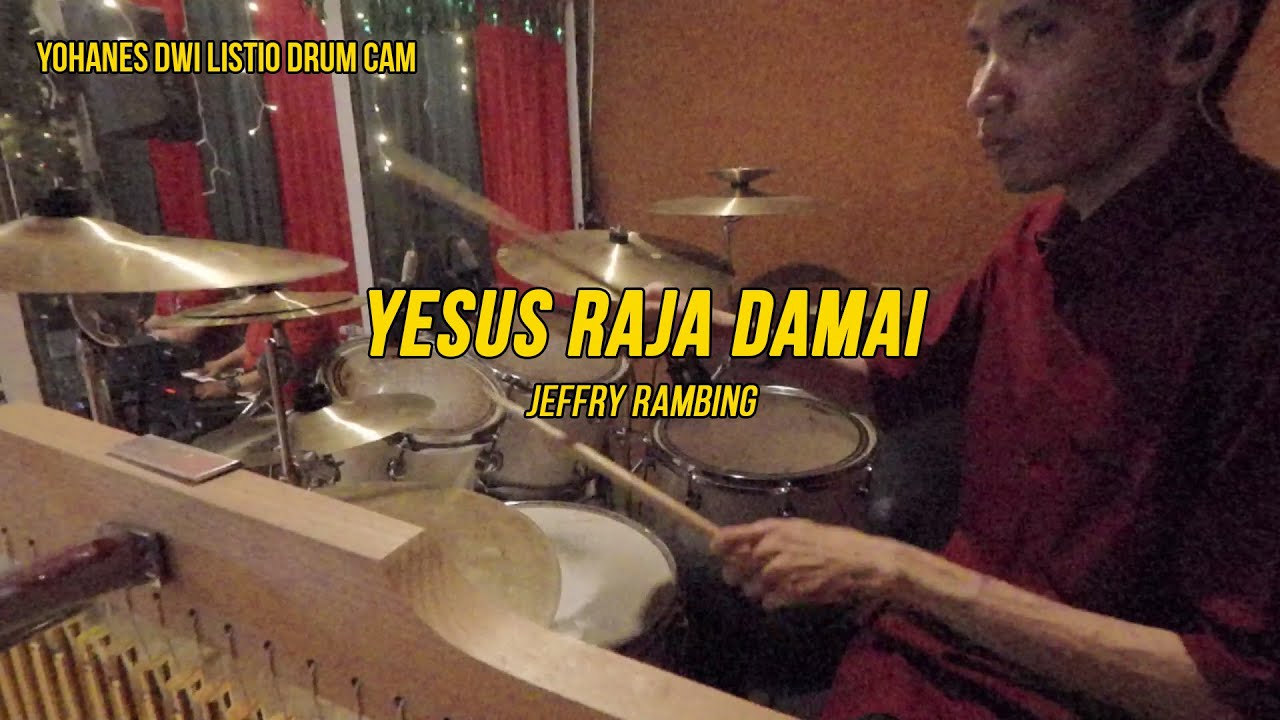 Yesus Raja Damai (Jeffry Rambing) - Yohanes Dwi Listio Drum Cam - YouTube