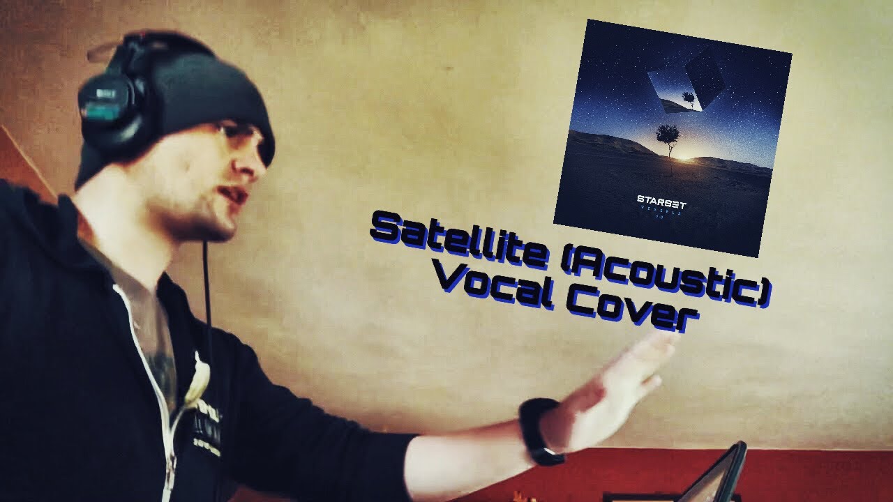 Satellite (Acoustic) - STARSET - Vocal Cover - YouTube