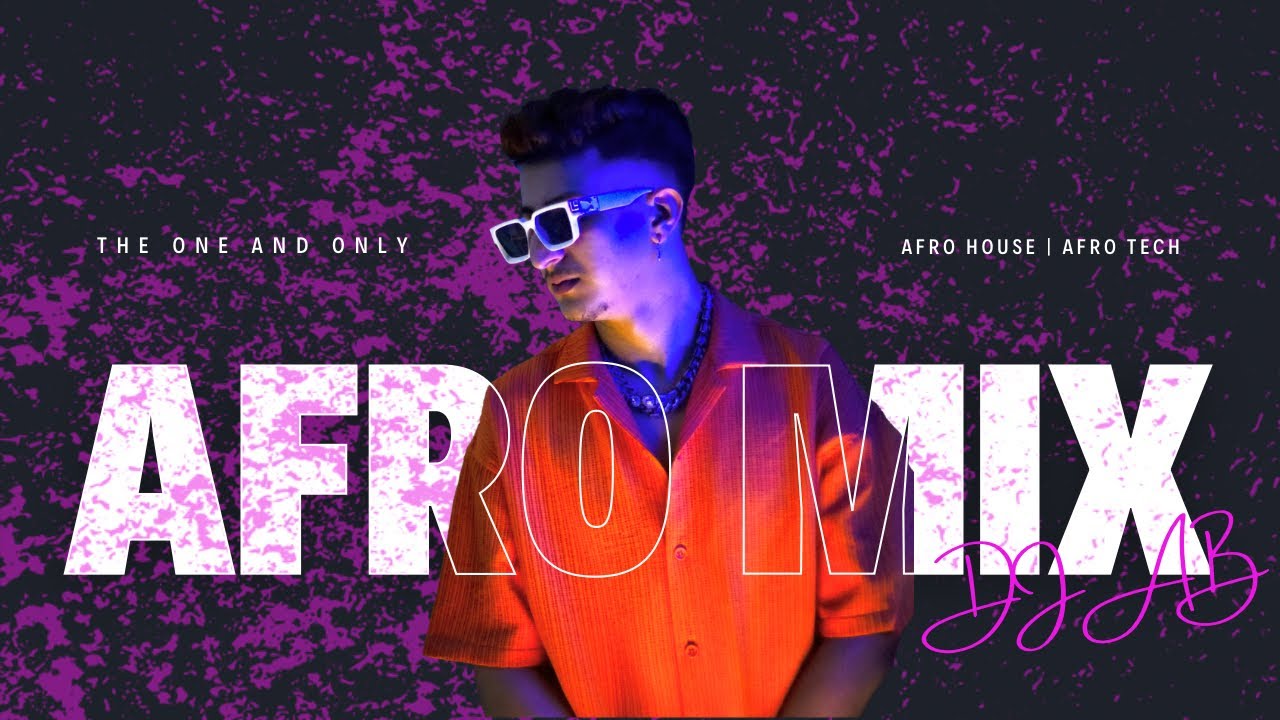 DJ AB | AFRO HOUSE & AFRO TECH MIX Vol 2 - YouTube