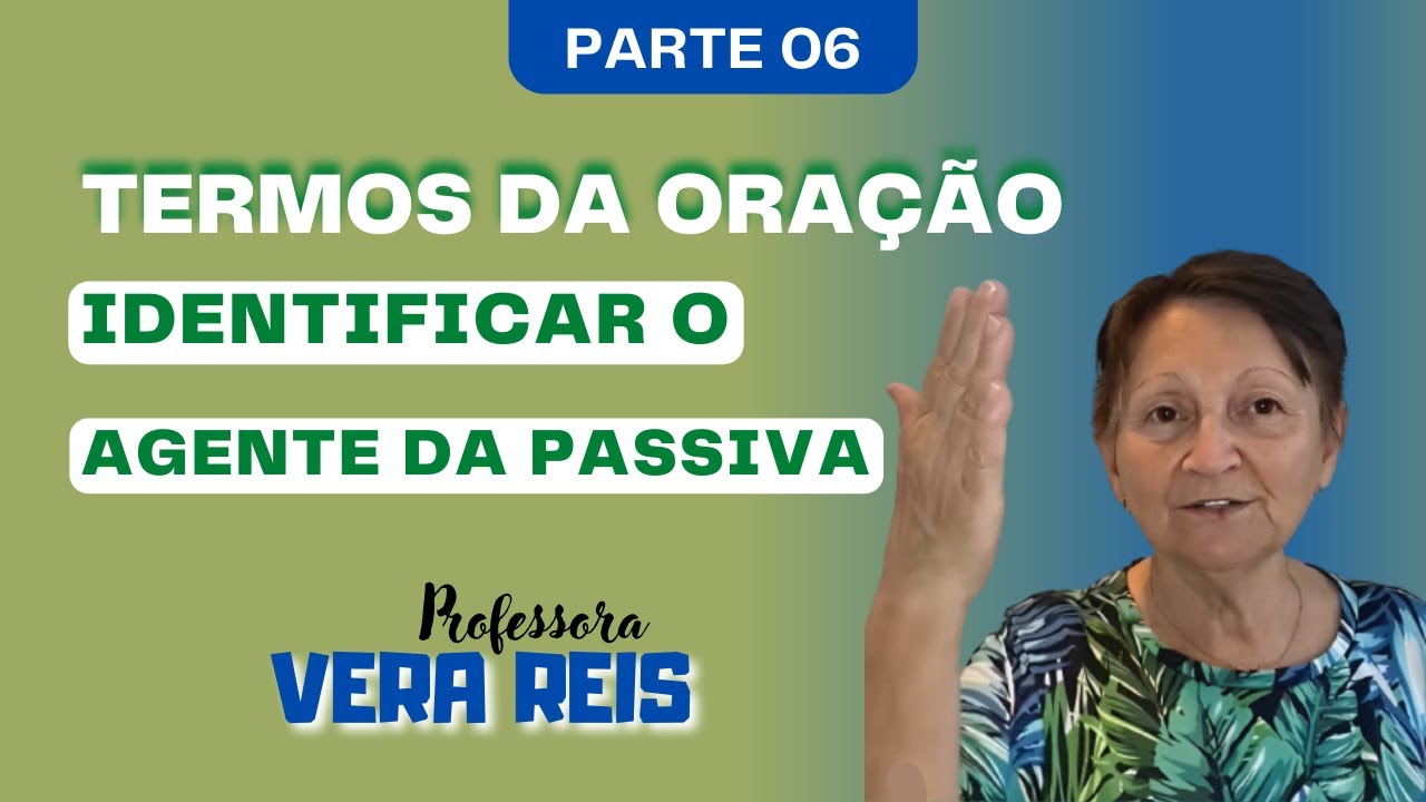 1597 - TERMOS DA ORAÇÃO | PARTE 6 - IDENTIFICAR O AGENTE DA PASSIVA ...