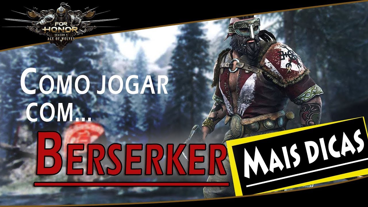 FOR HONOR - Berserker / Bárbaro - Mais Dicas de Como Jogar Com o Herói ...