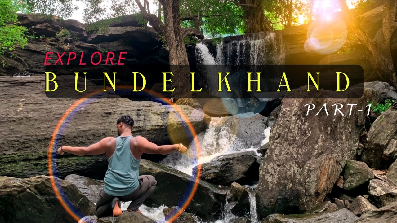Explore Bundelkhand Part-1 | | Unseen Beauty of Bundelkhand - YouTube