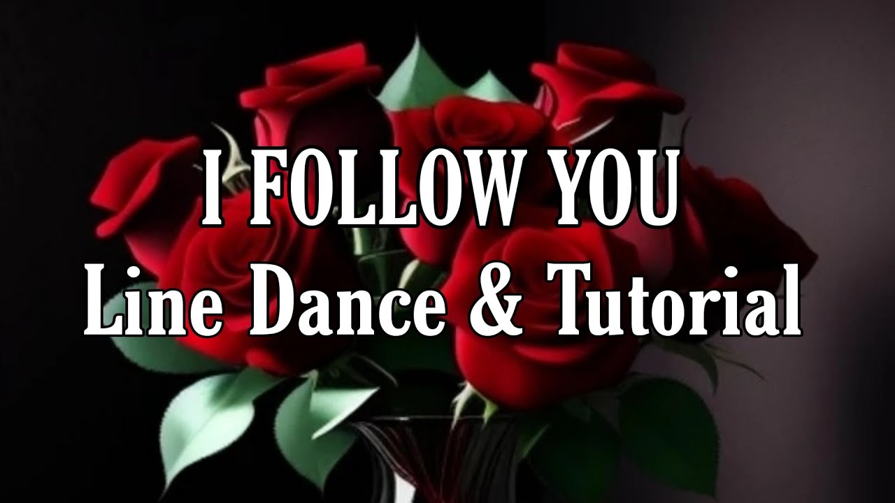 I FOLLOW YOU - Line Dance (Dance & Tutorial) - YouTube