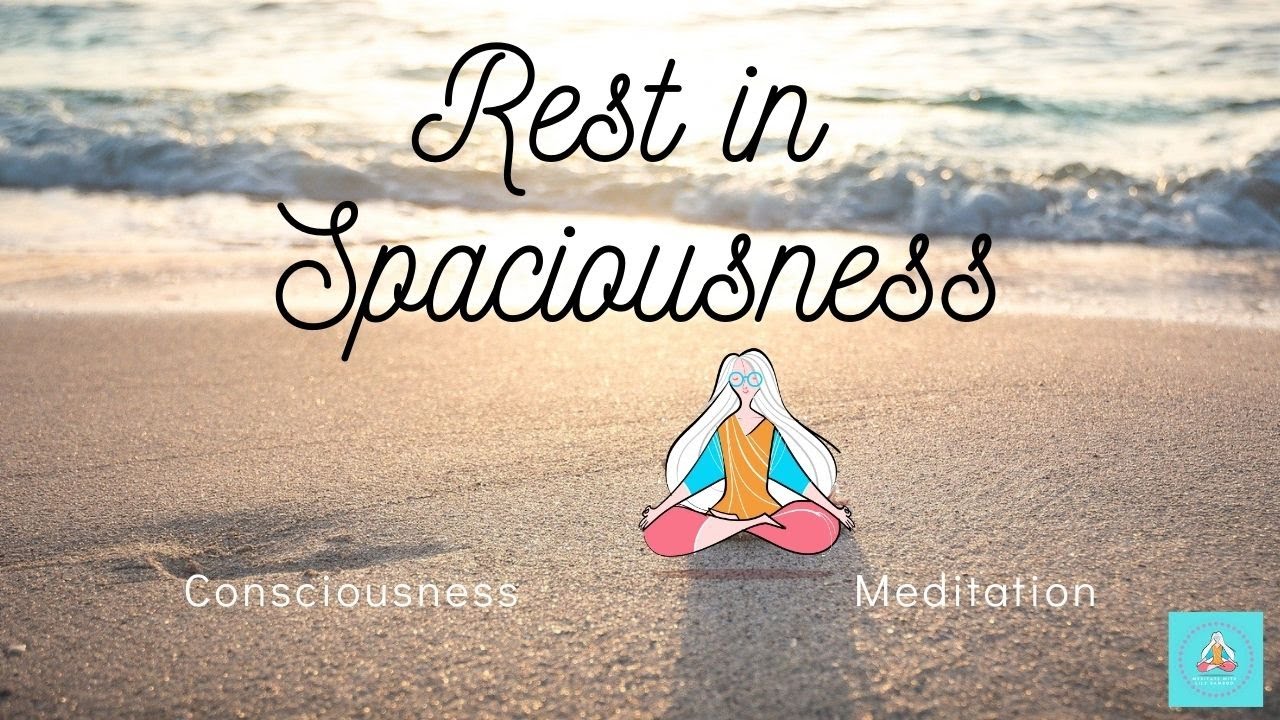 Freedom through Spaciousness - a special meditation for every moment of ...