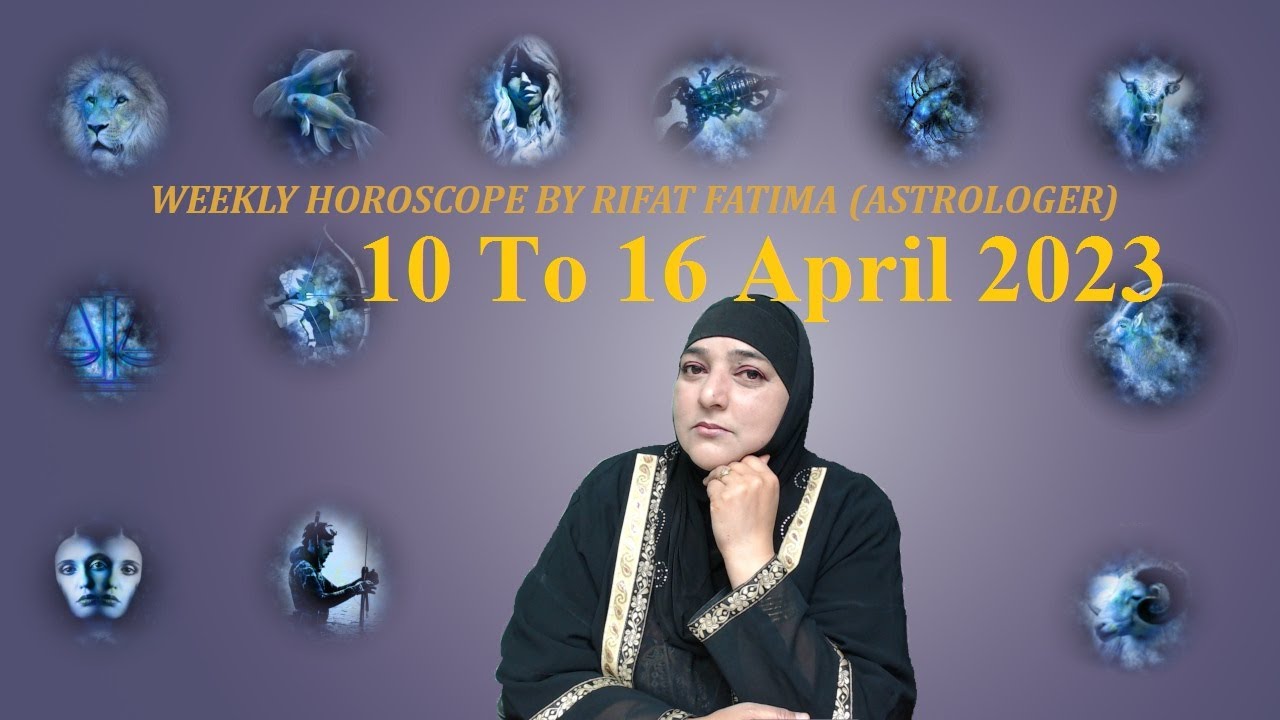 Rifat Fatima Live Stream 10 To 16 April weekly horoscope. astrologer ...