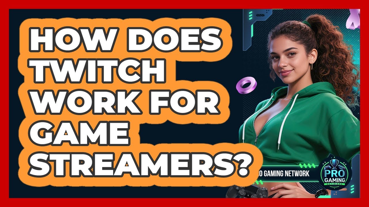 How Does Twitch Work For Game Streamers? - YouTube