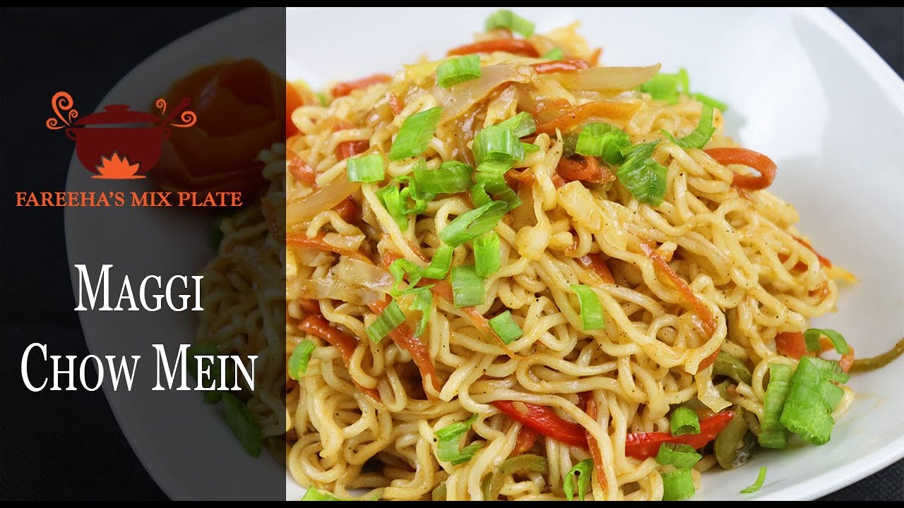 MAGGI CHOW MEIN | VEGETABLE CHOW MEIN | FAREEHA'S MIXPLATE - YouTube