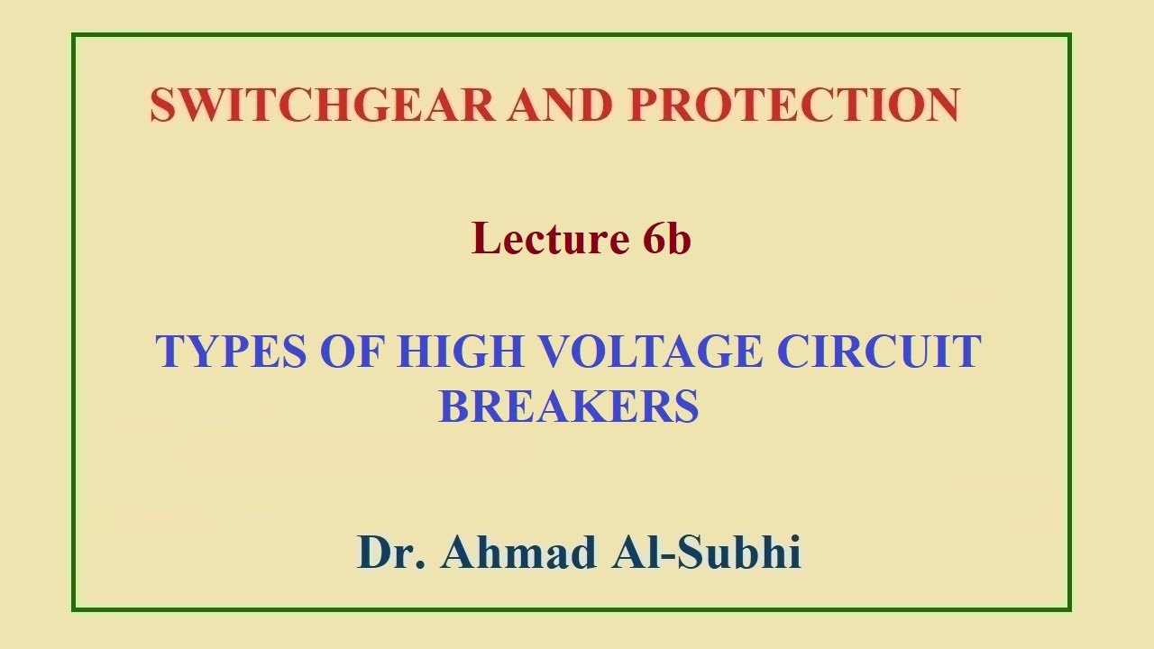 Switchgear and Protection Course: Lecture 6b - Types of High Voltage ...