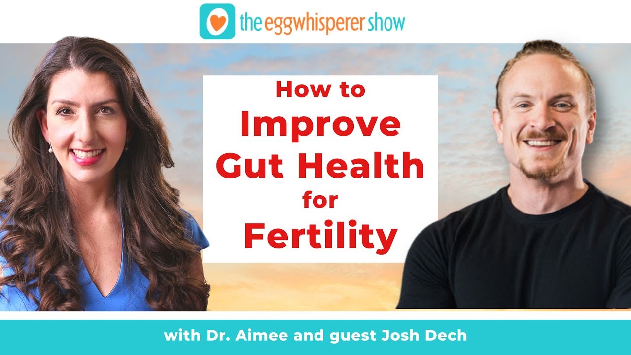 How to Improve Your Gut Health for Fertility with Josh Dech #guthealth ...