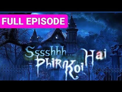 Ssshhhh...Phir Koi Hai vetal ki wapasi Episode 1  ssssh
