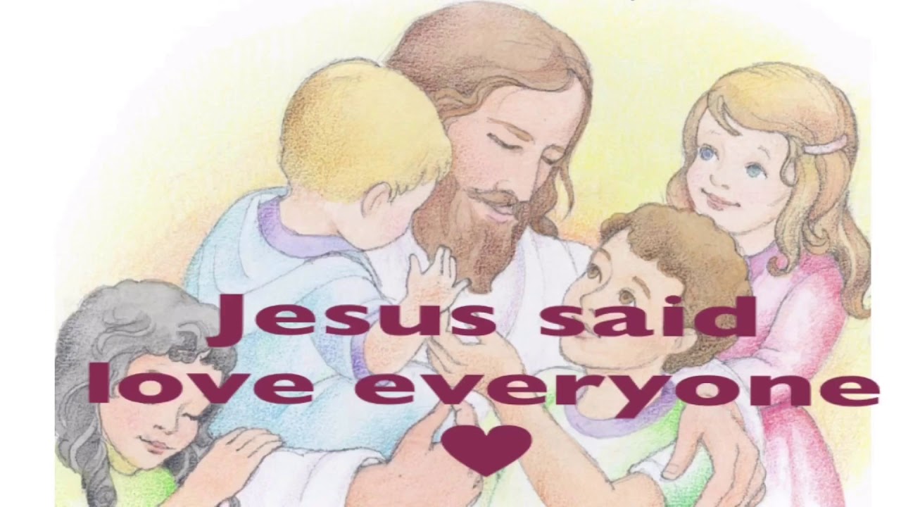 Jesus Said Love Everyone - YouTube