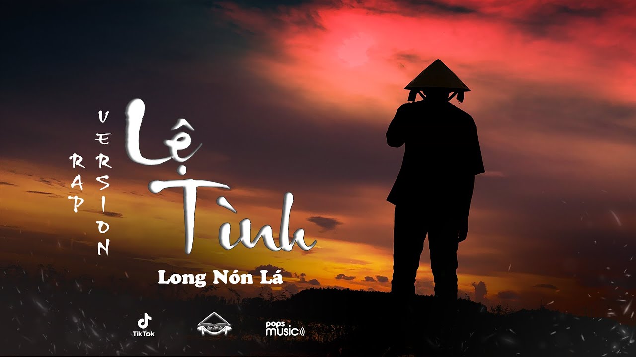 LONG NÓN LÁ - LỆ TÌNH (RAP VERSION) | OFFICIAL MUSIC VIDEO - YouTube
