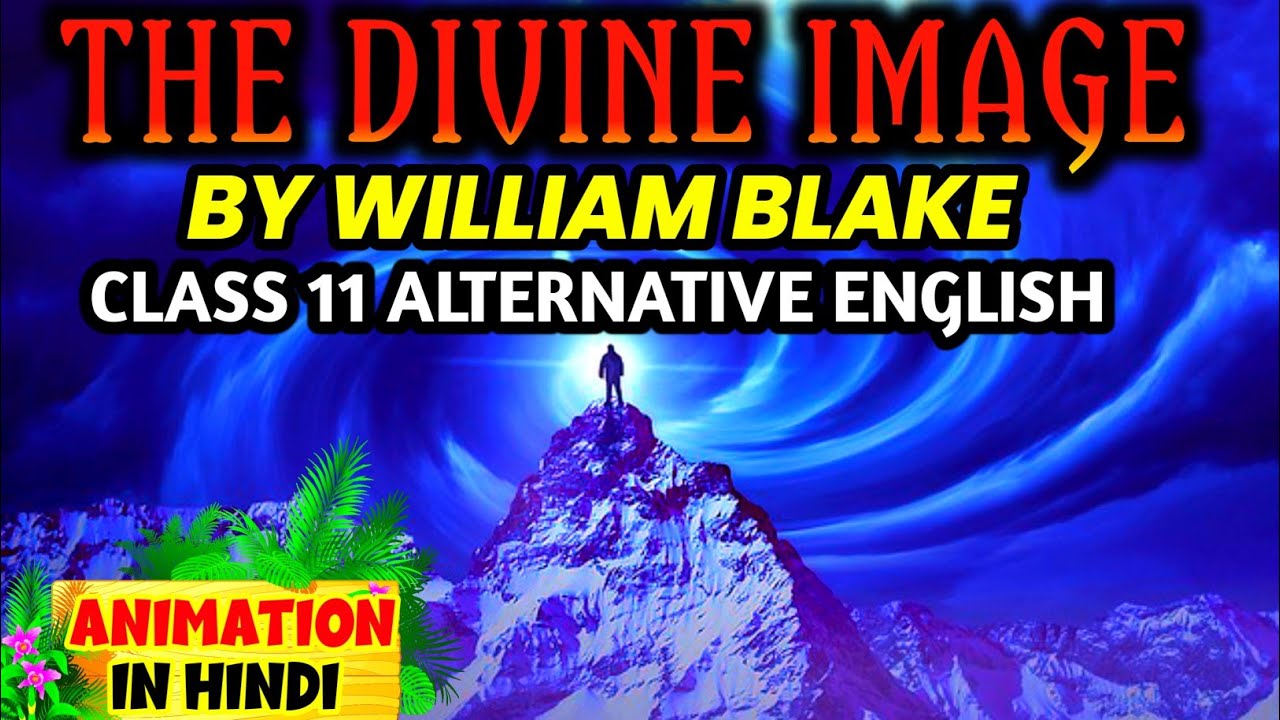 THE DIVINE IMAGE BY WILLIAM BLAKE II CLASS 11 ALTERNATIVE ENGLISH IN ...