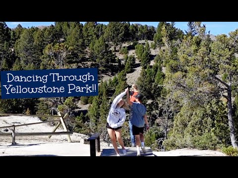 Dancing Through Yellowstone Park!! - YouTube
