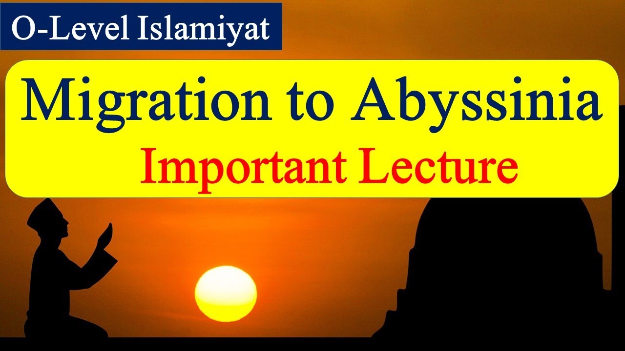 Migration to Abyssinia | O-Level Islamiyat | Islamiyat 2058 | Migration ...