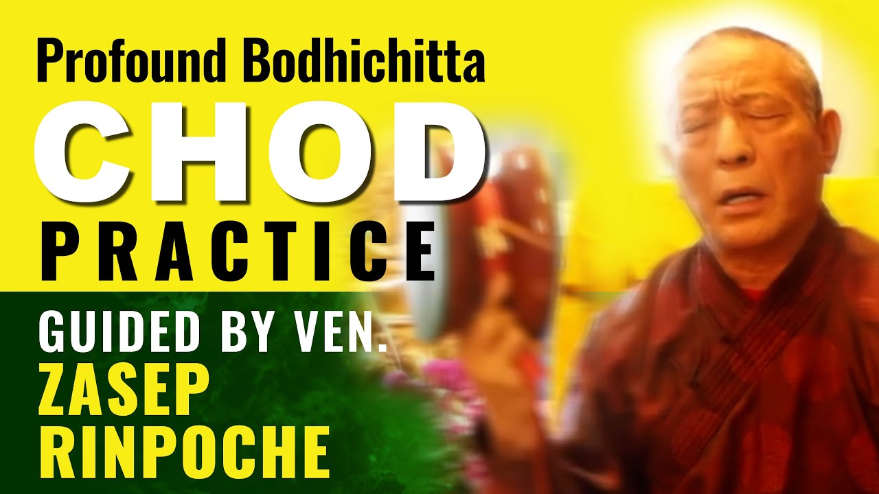 Chod Teaching: Cutting Attachments with Profound Bodhichitta Practice ...