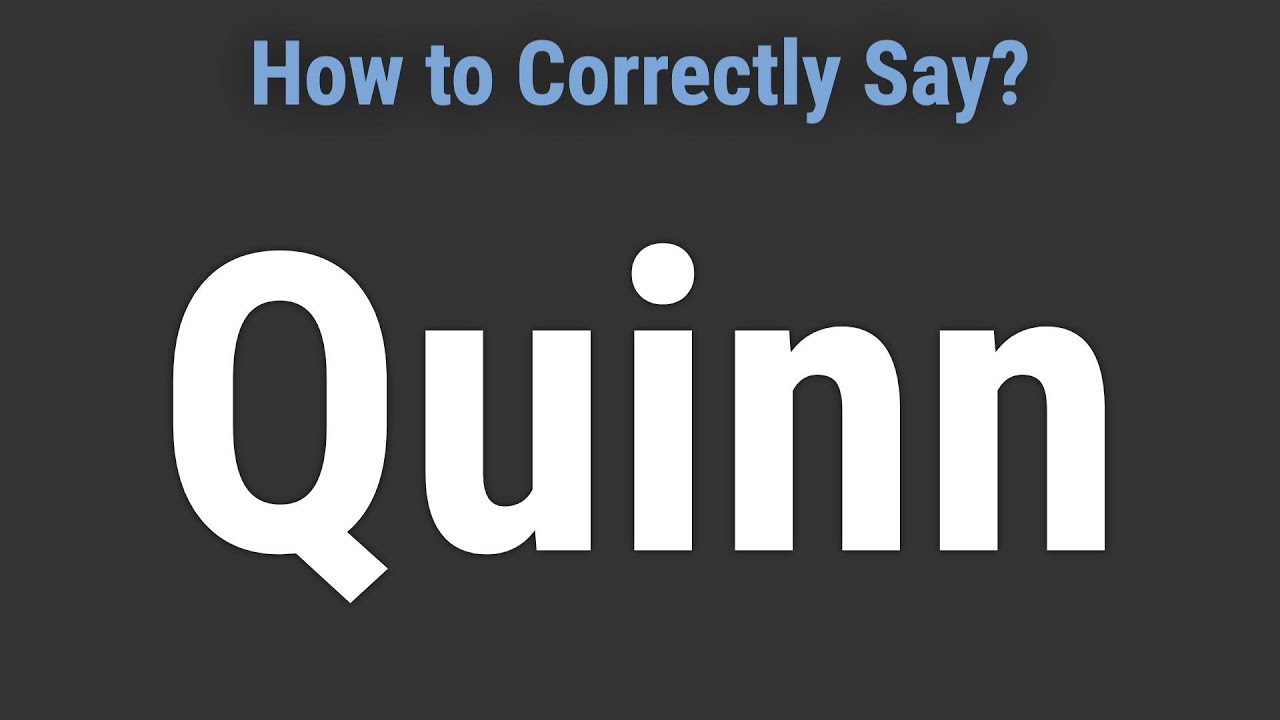 How to Pronounce Name Quinn (Correctly!) - YouTube