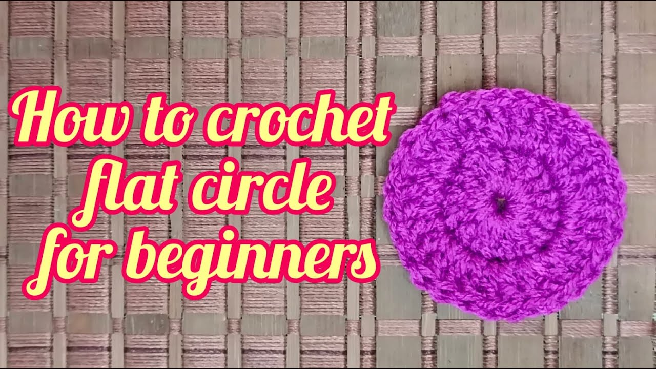 How to Crochet a Flat Circle For Beginners. - YouTube