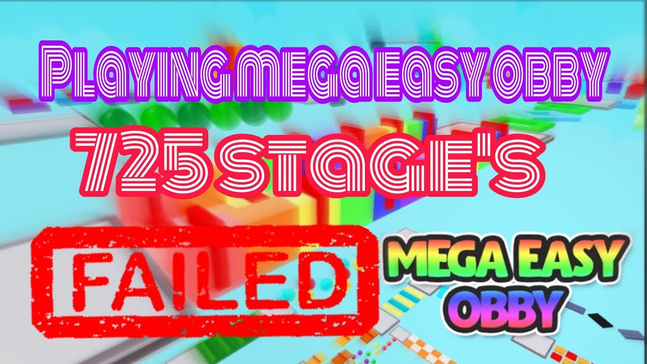 #megaeasy #obby playing mega easy obby 725 stage's (I failed 😭) - YouTube