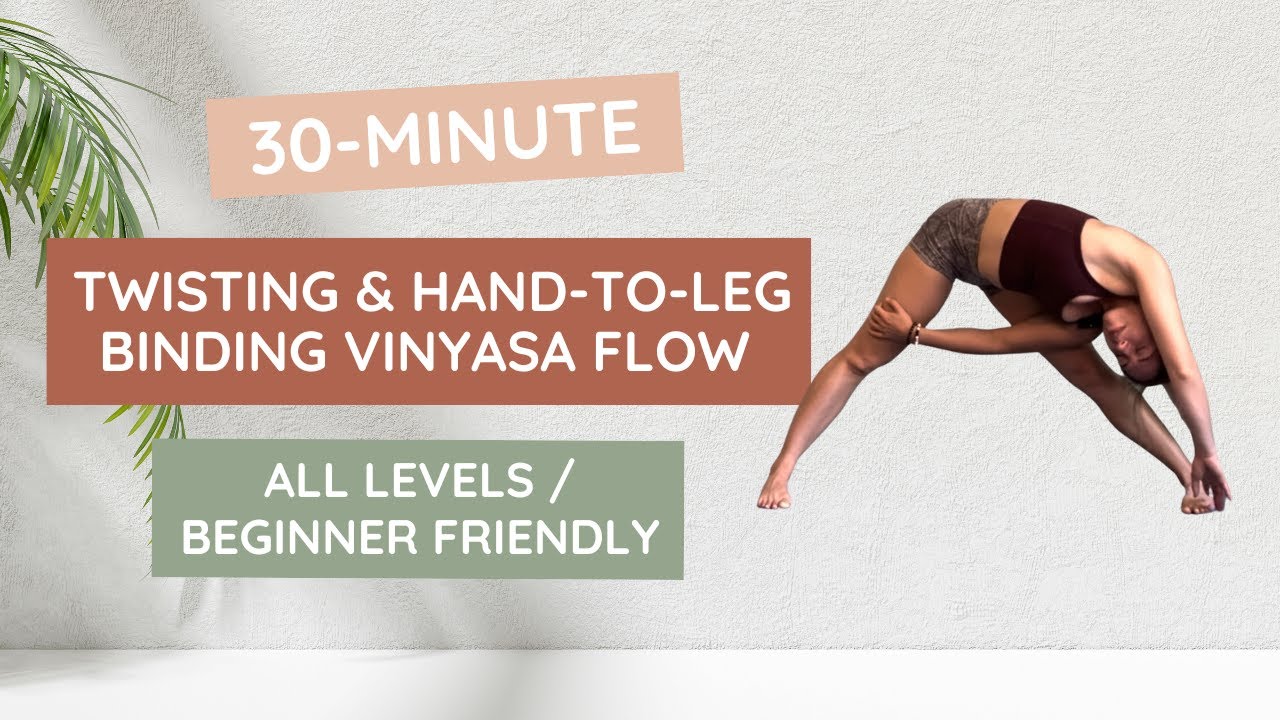 30-minute Creative Vinyasa Yoga Flow | Twisting and Hand to Leg Binding ...
