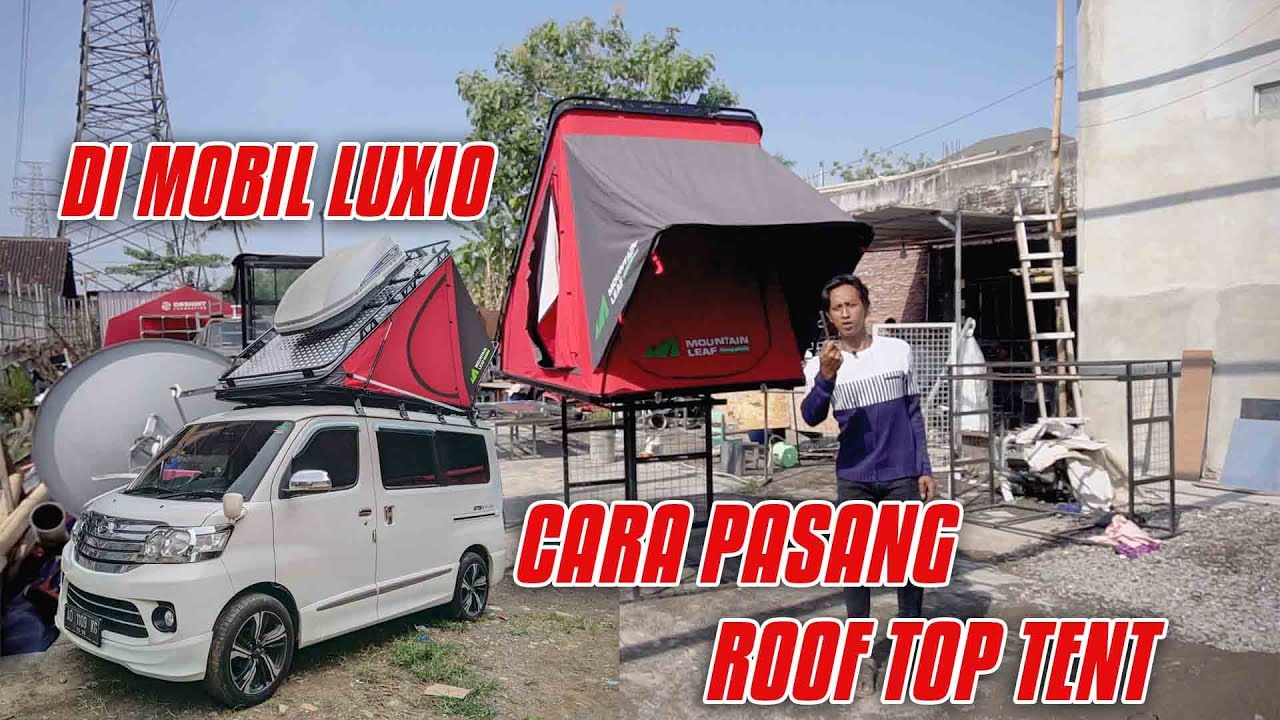 cara Pasang Roof Top Tent di mobil Luxio - YouTube