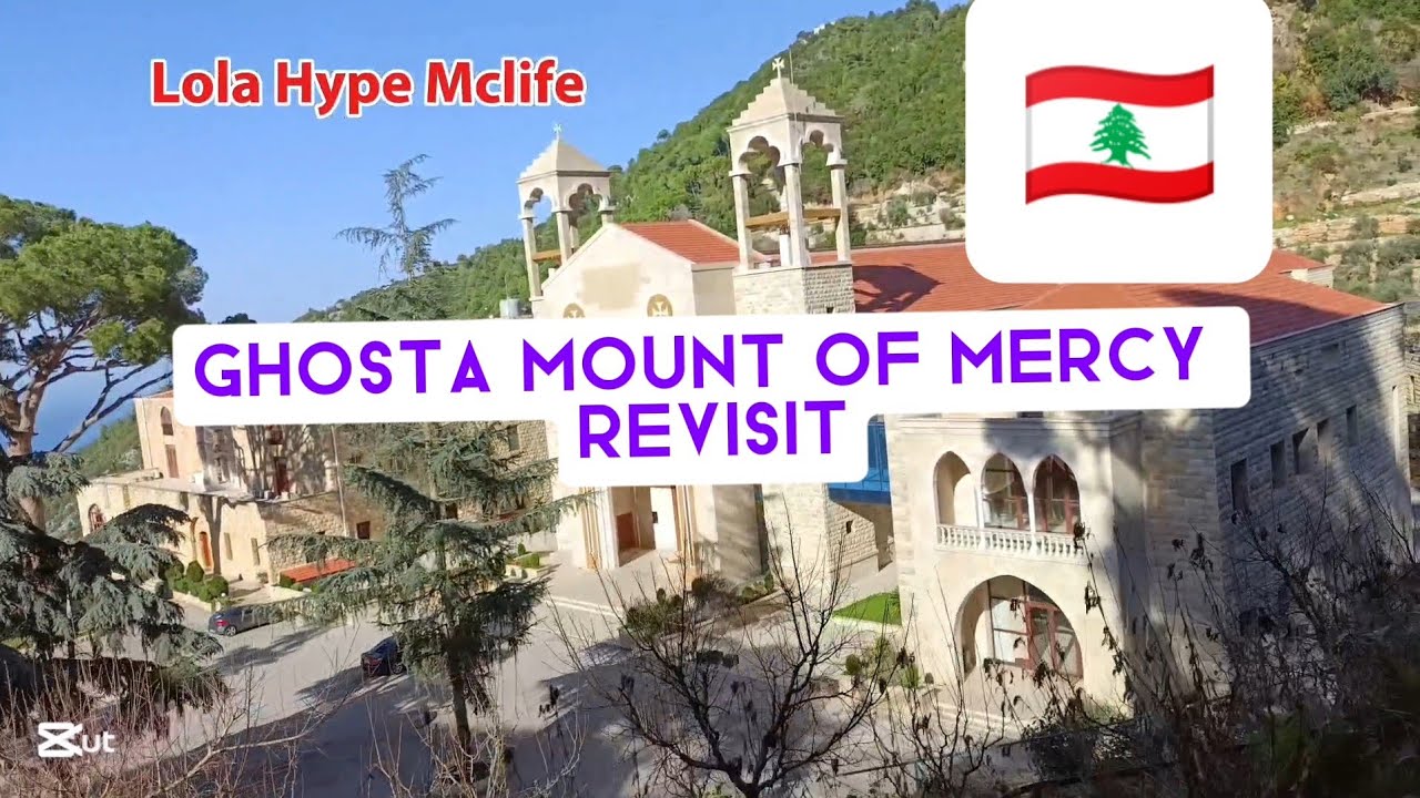 Ghosta revisit Part 1 Mount of Mercy Lebanon 🇱🇧 - YouTube