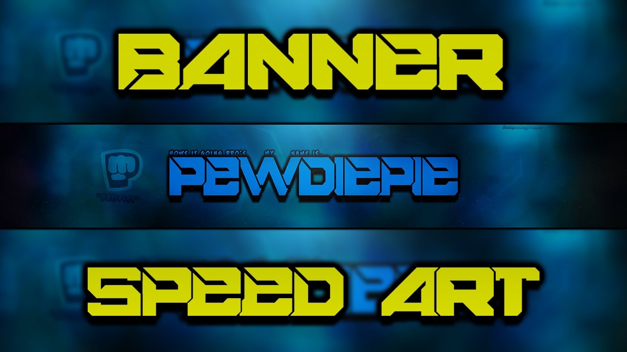 Pewdiepie - Youtube Banner Speed Art - YouTube