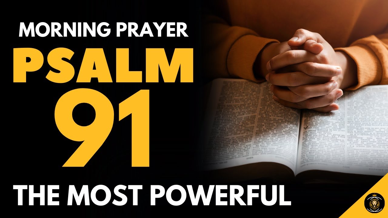 PSALM 91 | THE MOST POWERFUL PRAYER IN THE BIBLE (WITH WORDS) - YouTube