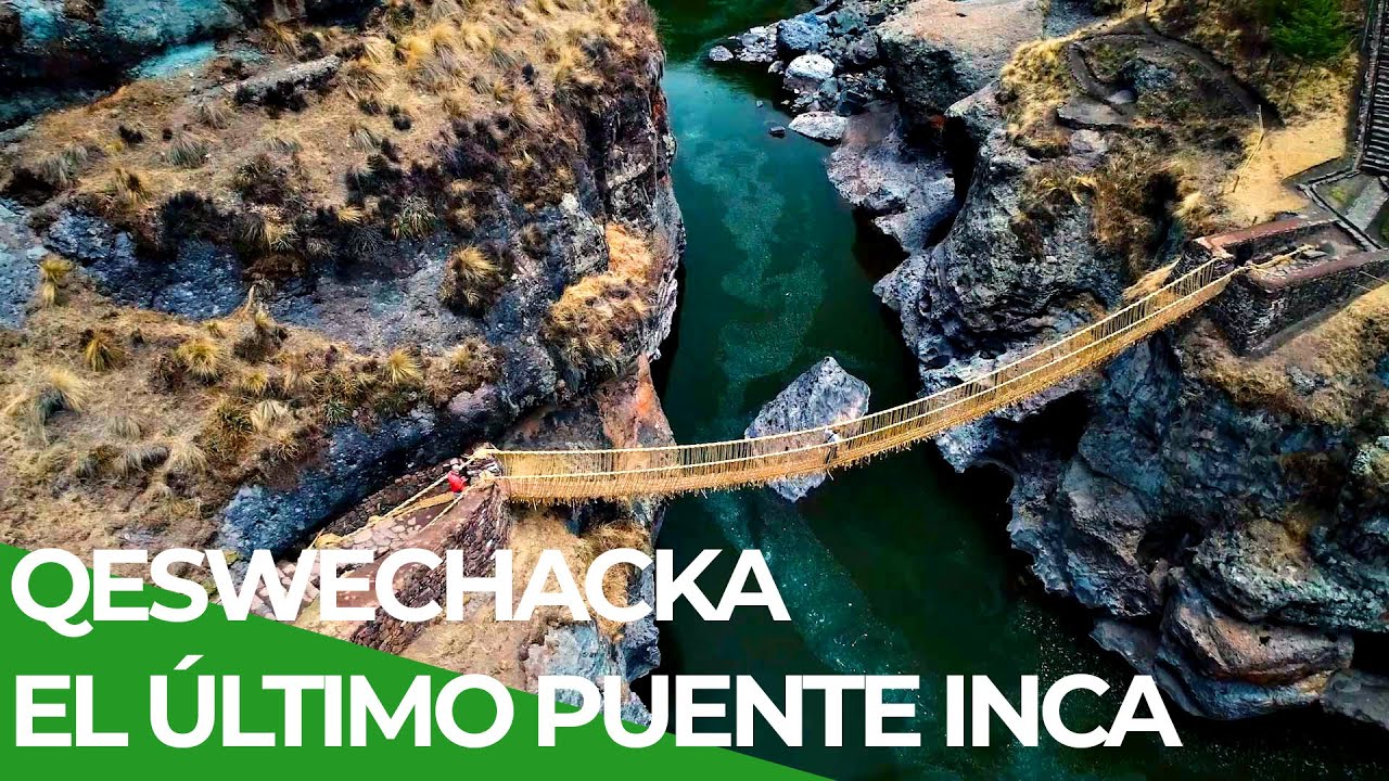 Qeswechacka, El Último Puente Inca | Free Documentary Nature - Español ...