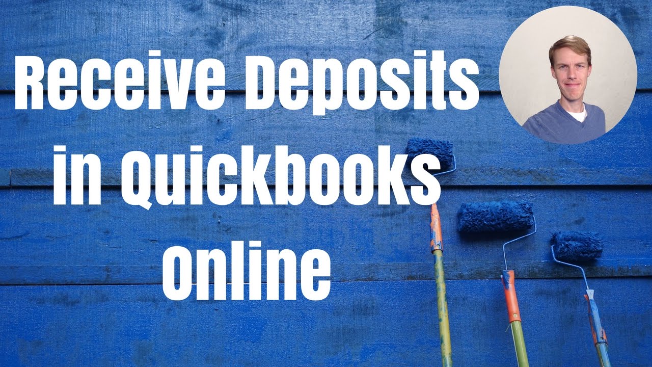 Receiving Deposits in Quickbooks Online - YouTube