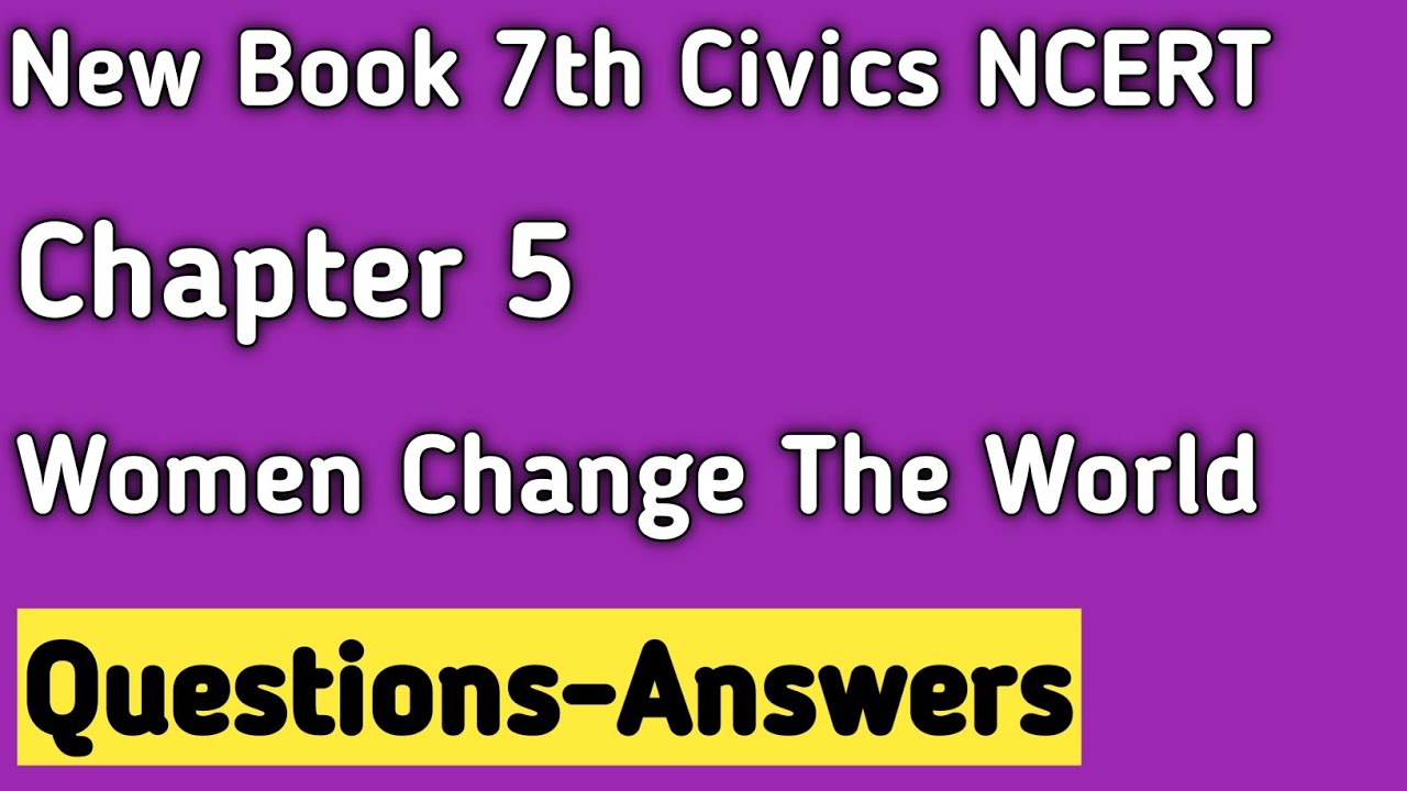 Class 7th Civics - Chapter 5 - Women Change the World - Questions and ...
