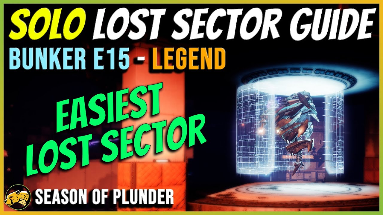 Bunker E15 - Legend - Solo Lost Sector Guide - Season of the Plunder ...