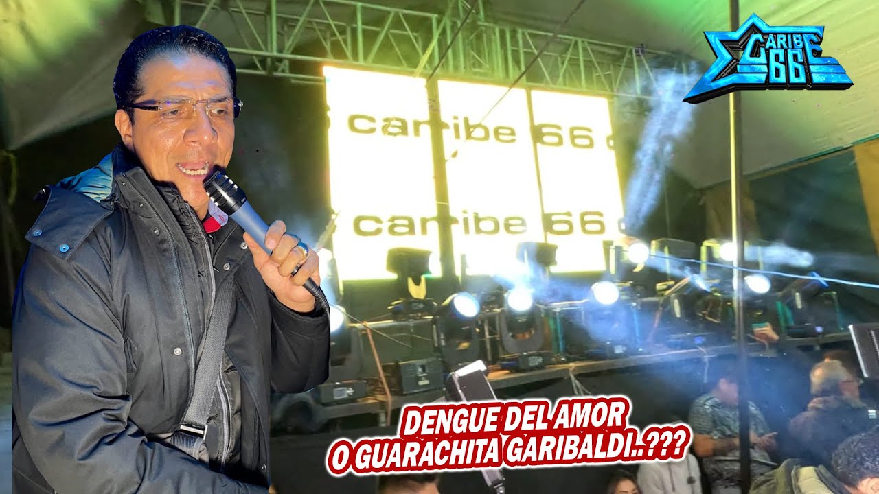 🤨 LA GUARACHITA GARIBALDI O EL DENGUE DEL AMOR ?? - SONIDO CARIBE 66 ...