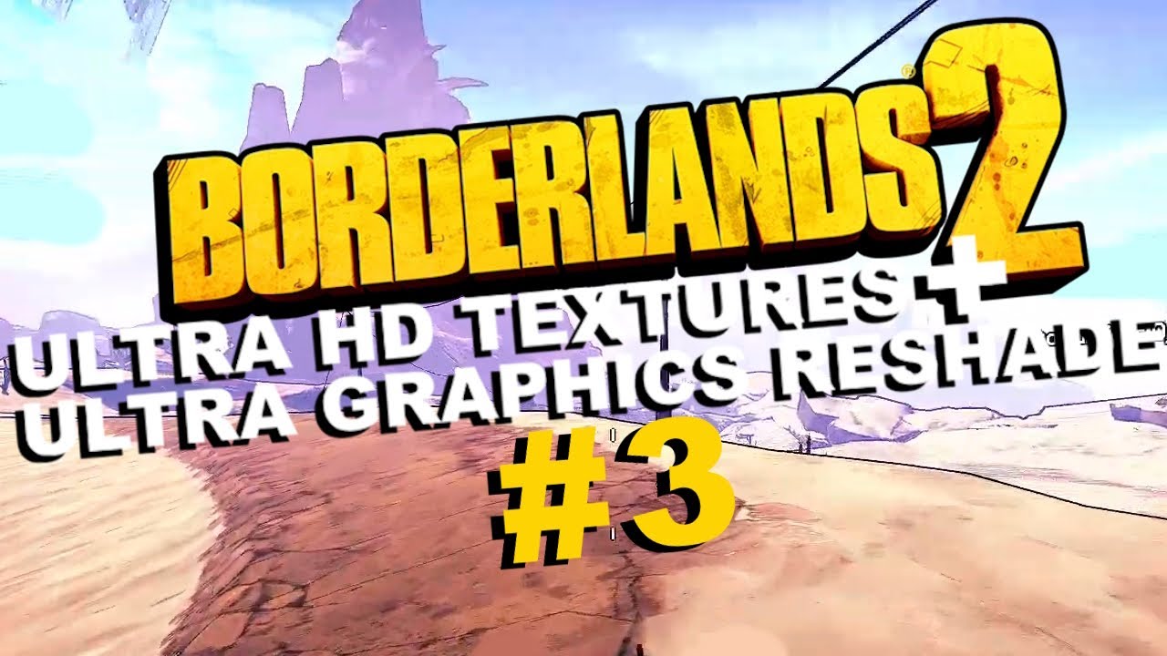 Borderlands 2 | Ultra HD Textures + ReShade | Con DIGITAL, Sie7e y Kriz ...