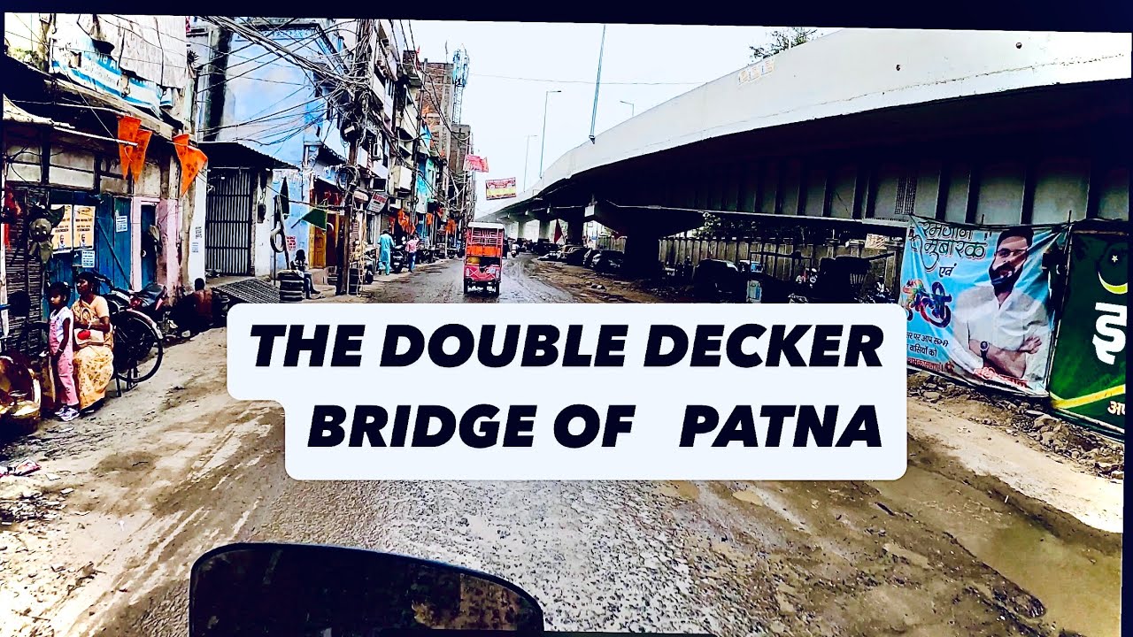 THE DOUBLE DECKER BRIDGE OF PATNA THAT WILL CHANGE EVERYTHING - YouTube