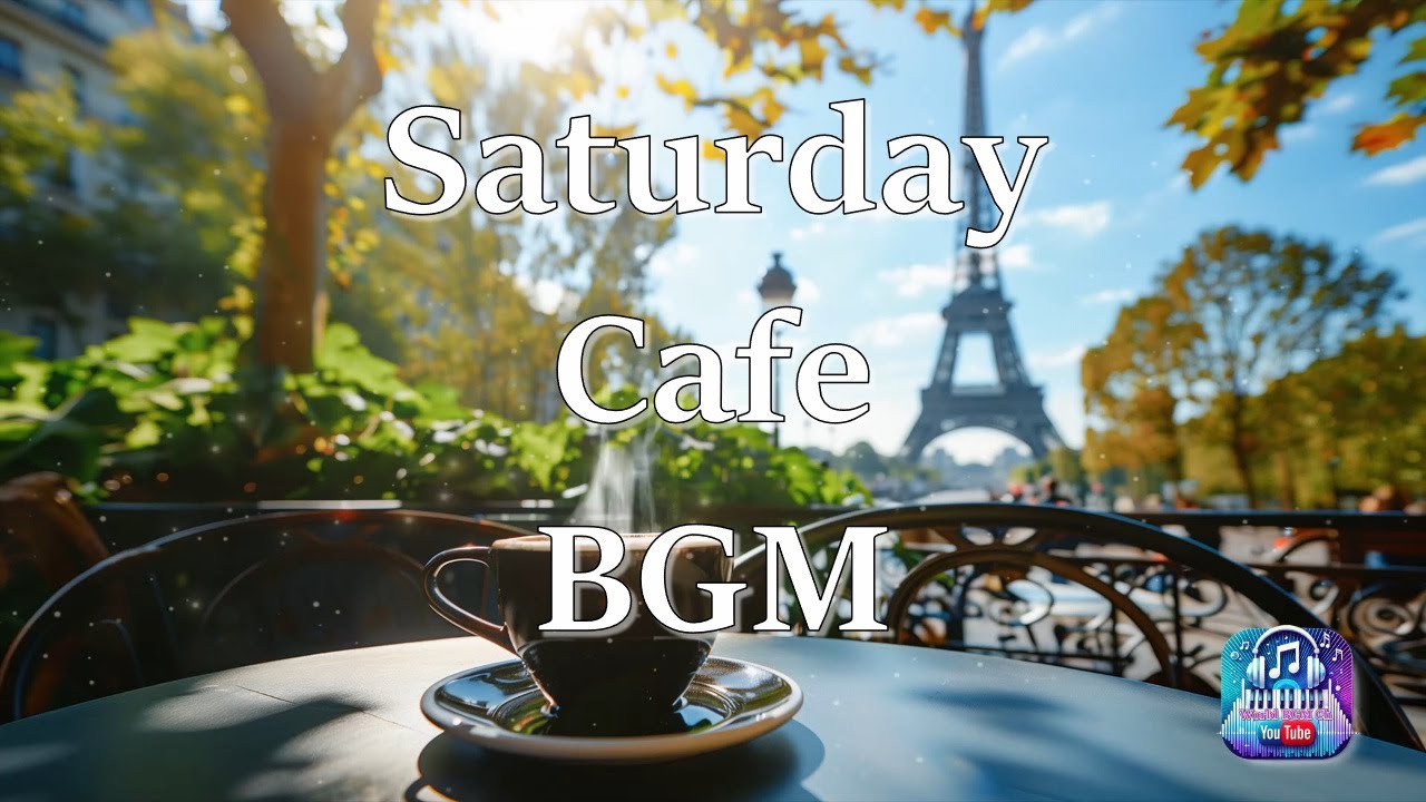 Saturday Cafe BGM – Music for a Wonderful Weekend – Work & Study BGM ...