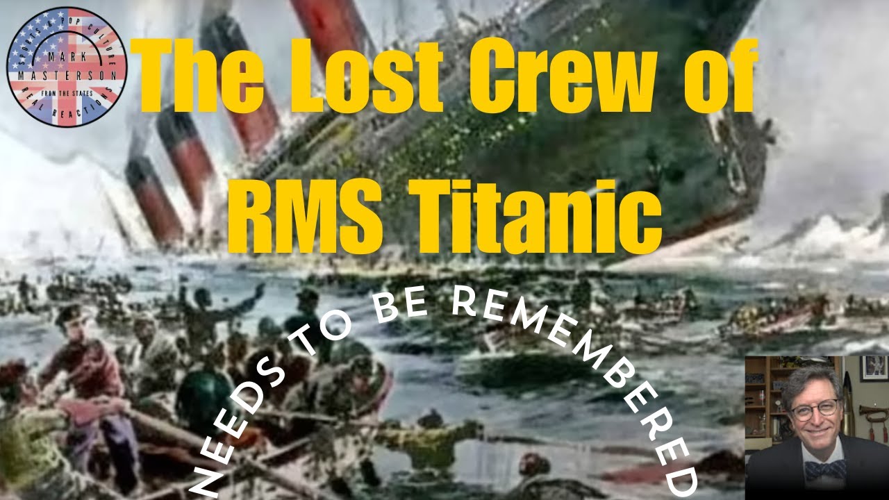Mark from the States Reacts to The Lost Crew of RMS Titanic With the ...