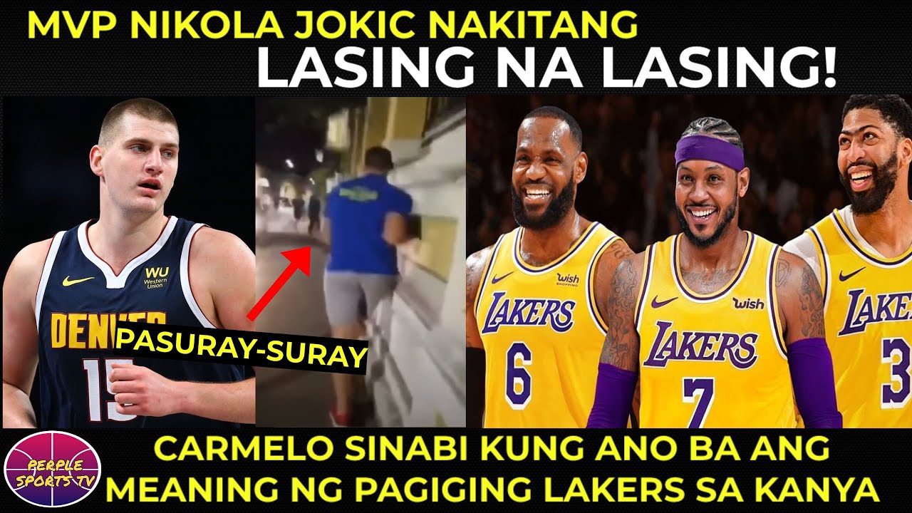HULI! JOKIC NAKITANG LASING NA LASING | CARMELO IPINALIWANAG KUNG ANONG ...