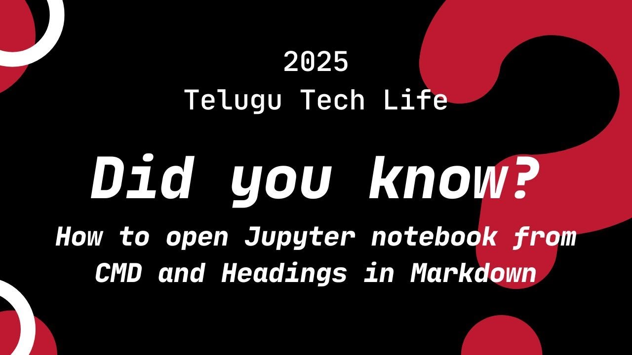open jupyter notebook from cmd and headings in markdown in telugu ...