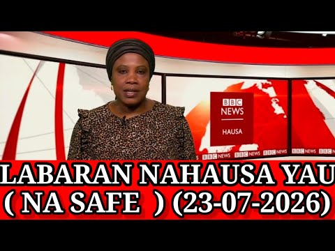 BBC HAUSA LABARAN SAFA YAU23\\07/2026  SHIRIN SAFE#bbc #hausa #bbcradio #bbcn