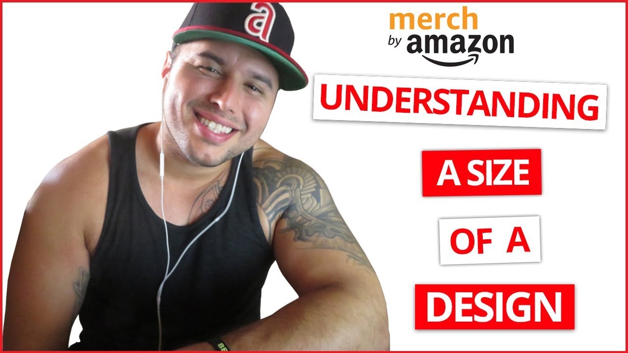 Merch By Amazon | Understanding The Size Of A Design - YouTube