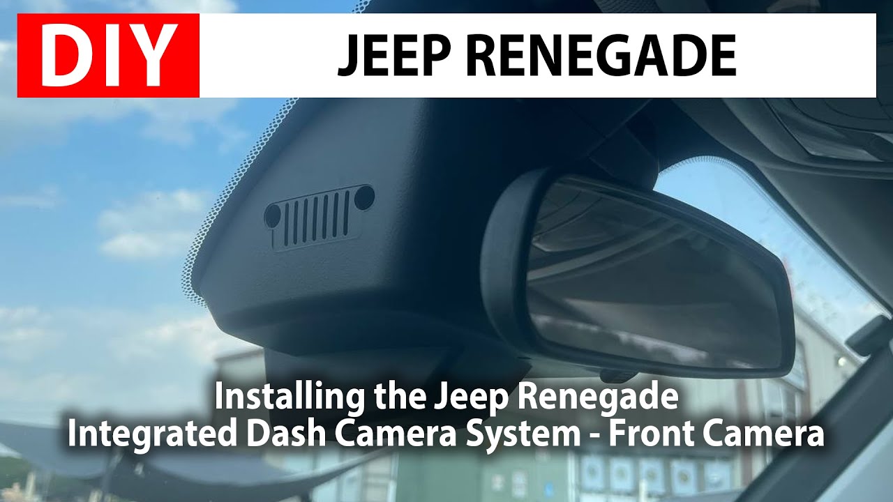 DIY Jeep Renegade: Installing the Integrated Dash Camera System - Front ...