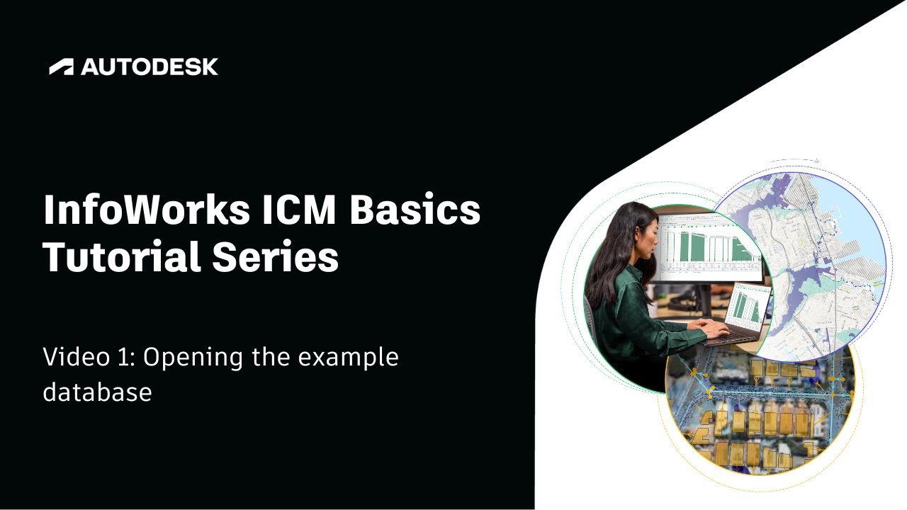 InfoWorks ICM Basics Tutorial Series | Video 1: Opening the example ...
