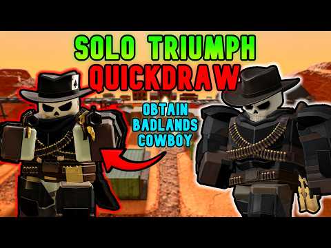SOLO Quickdraw Triumph For BADLANDS COWBOY SKIN - Full Guide | TDS Tower Defense Simulator