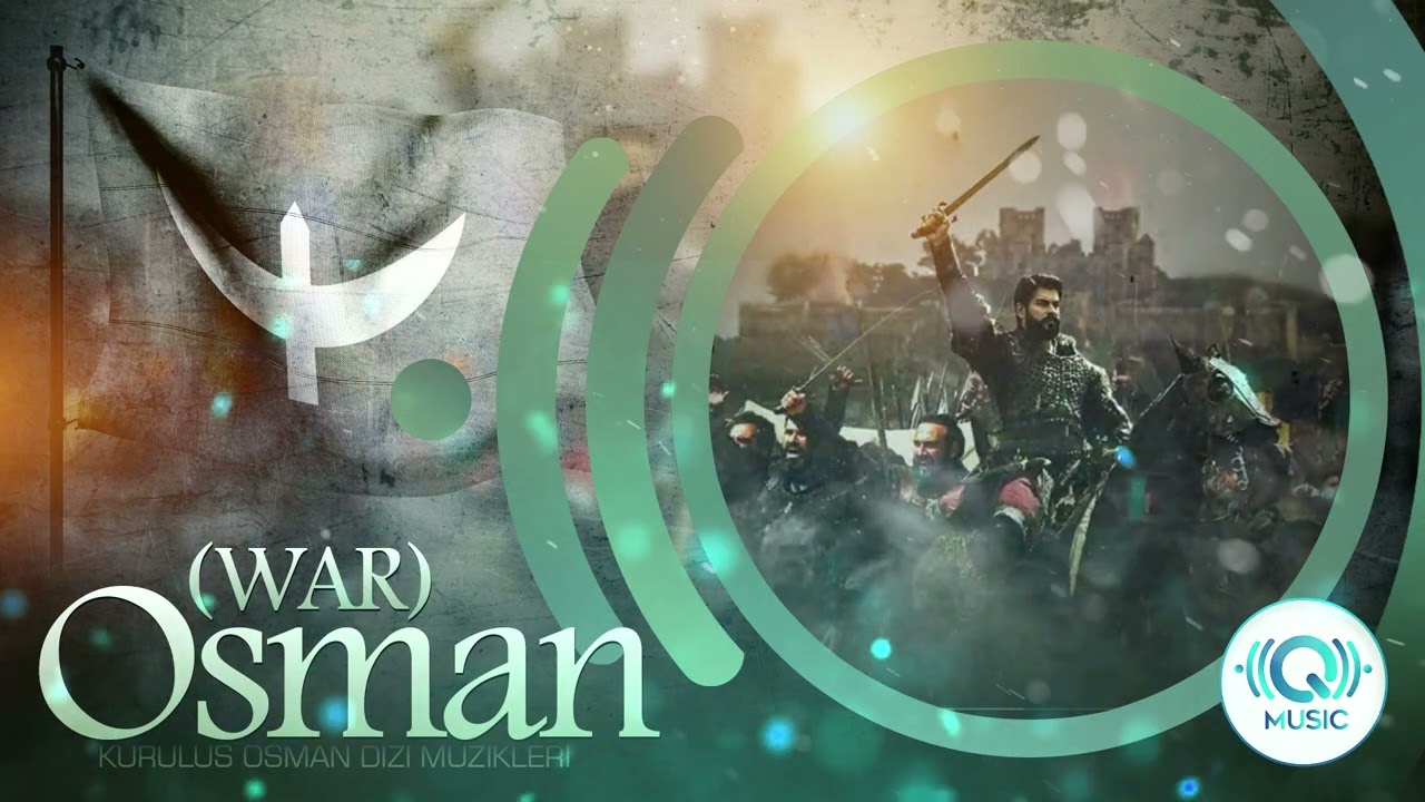 Kuruluş Osman : Osman (War) New Edition | Turkish Background Music | Q ...