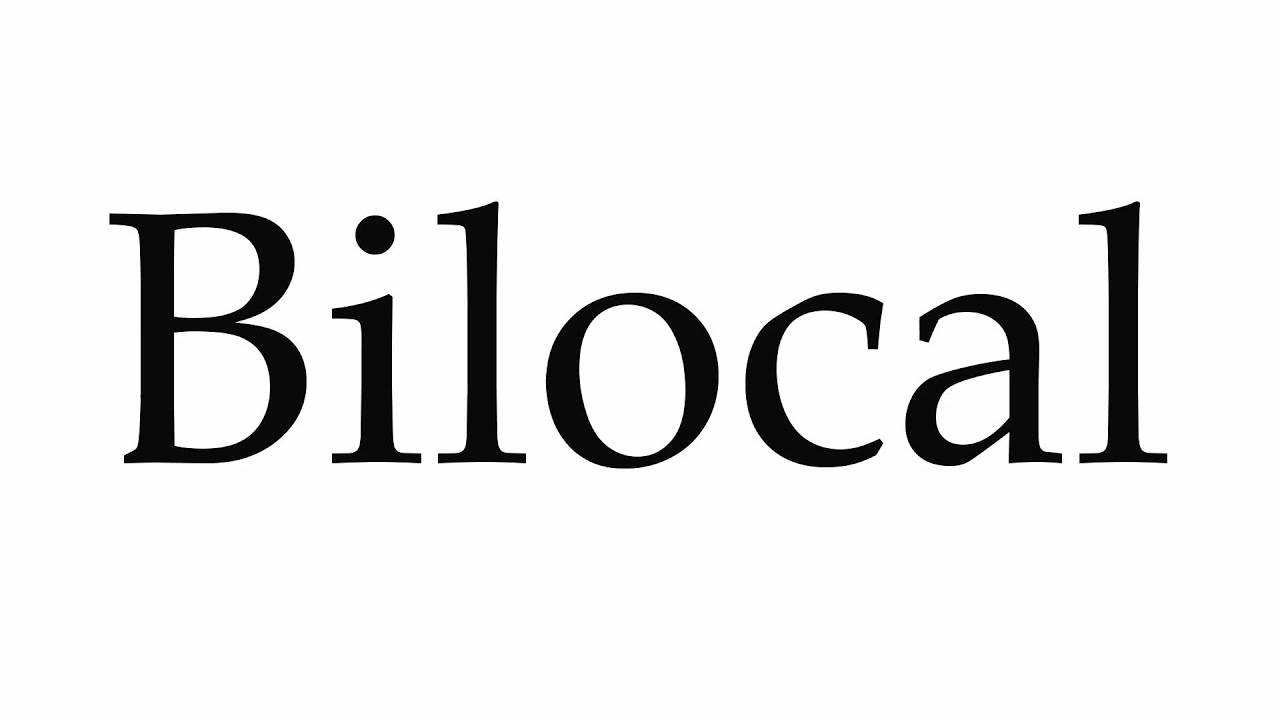 How to Pronounce Bilocal - YouTube