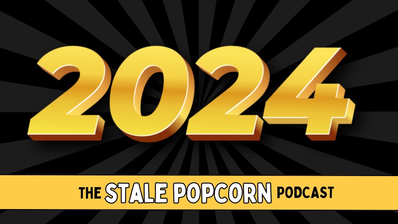 2024 Highlights | The Stale Popcorn Podcast - YouTube