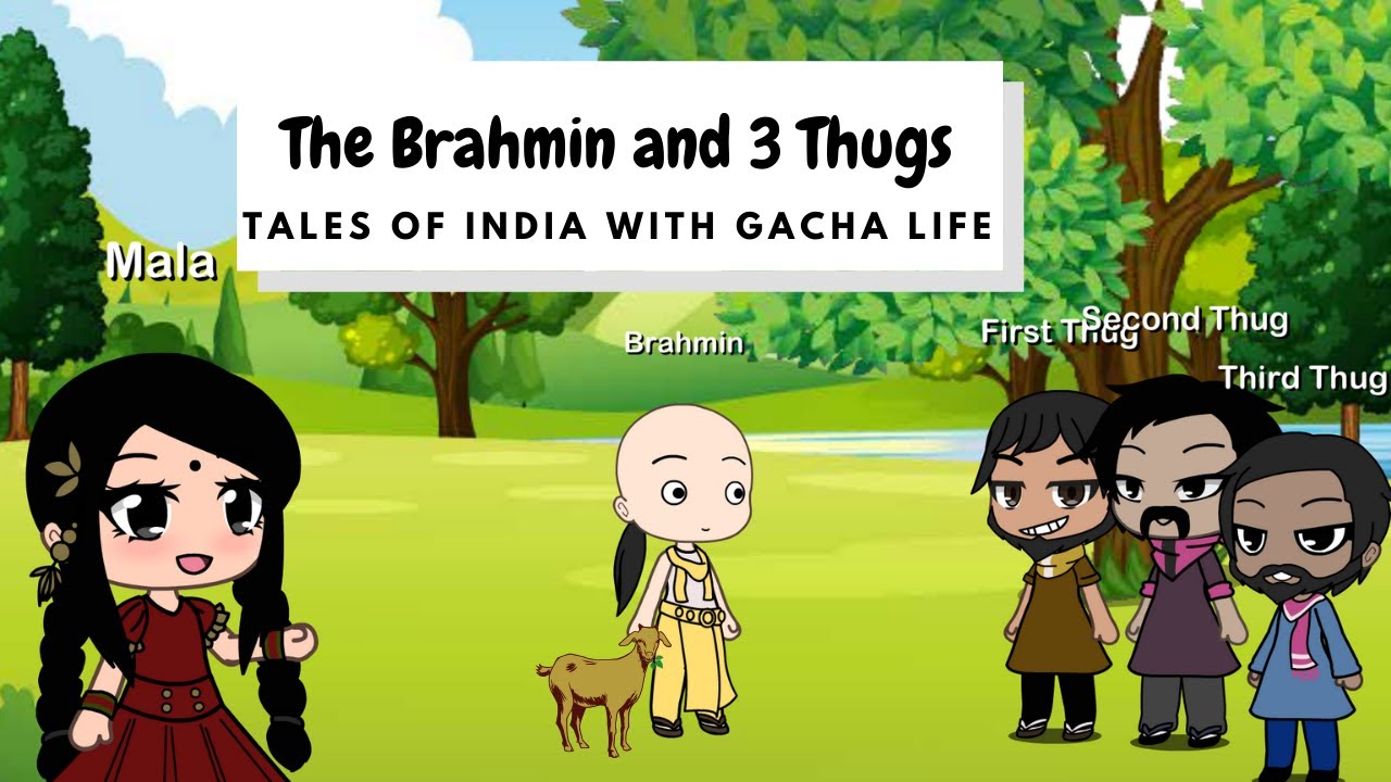 || Indian Gacha Life with Voiceover || The Brahmin and the three Thugs ...