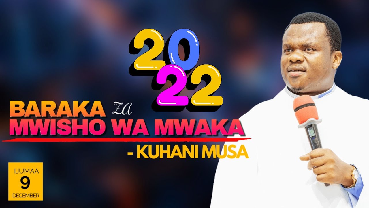 SOMO: BARAKA ZA MWISHO WA MWAKA - KUHANI MUSA - YouTube
